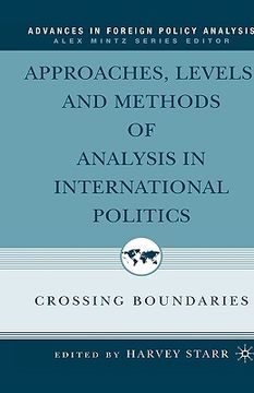 Libro approaches, levels, and methods of analysis in international politics: crossing boundaries ...