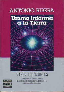Libro ummo informa a la tierra. revelaciones inéditas acerca del misterioso grupo ummo, poseedor ...