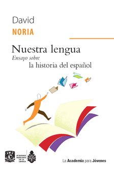 Libro Nuestra Lengua. Ensayo Sobre la Historia del Español De David Noria - Buscalibre