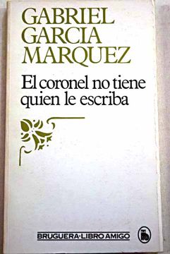 Libro El coronel no tiene quien le escriba De García Márquez, Gabriel ...