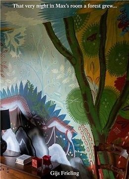 Libro Gijs Frieling That Very Night in Max'S Room a Forest Grew. De ...