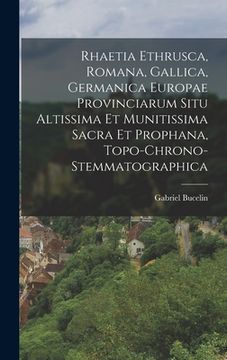 Libro Rhaetia Ethrusca, Romana, Gallica, Germanica Europae Provinciarum ...