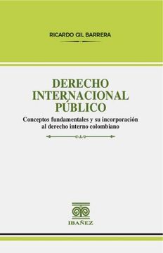 Libro Derecho Internacional Público De Ricardo Gil Barrera - Buscalibre