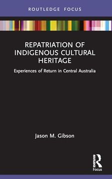 Libro Repatriation of Indigenous Cultural Heritage: Experiences of ...