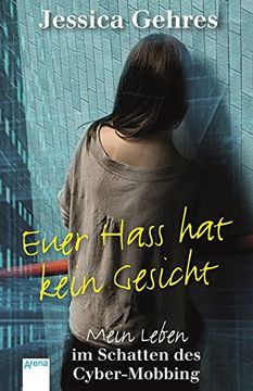 Libro Euer Hass hat kein Gesicht: Mein Leben im Schatten des Cyber ...