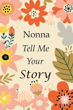 Libro Nonna Tell Me Your Story: 140+ Questions For Your Nonna To Share ...
