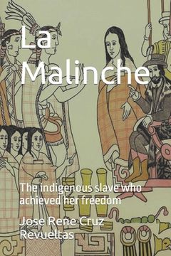 Libro La Malinche: The indigenous slave who achieved her freedom (en ...