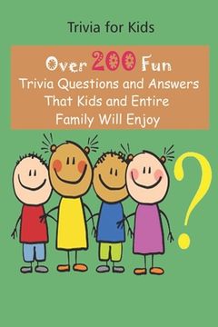 Libro Trivia for Kids: Over 200 Fun Trivia Questions and Answers That ...