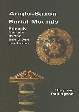 Libro anglo-saxon burial mounds,princely burials in the 6th & 7th ...