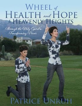 Libro Wheel of Health and Hope to Heavenly Heights: Through the Holy ...