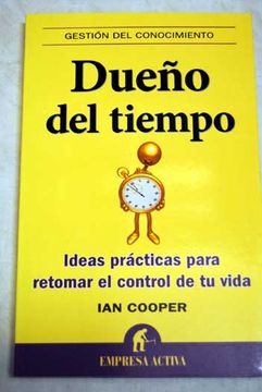Comprar Dueño Del Tiempo: Ideas Prácticas Para Retomar El Control De Tu Vida De Ian Cooper ...