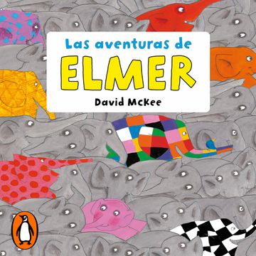 Libro Elmer. Recopilatorio de cuentos - Las aventuras de Elmer De David ...