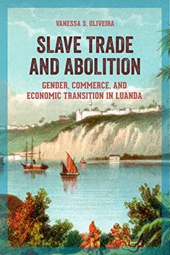 Libro Slave Trade and Abolition: Gender, Commerce, and Economic ...