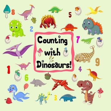 Libro Counting with Dinosaurs!: A Fun Interactive Book for Kids, A ...
