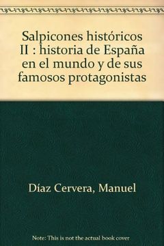 Libro Salpicones Históricos II: Historia de España en el mundo y de sus ...