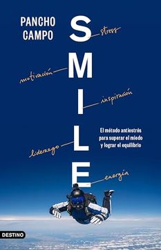 Libro Smile: El Método Antiestrés Para Superar el Miedo y Lograr el ...
