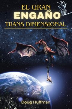 Libro El Gran Engaño Transdimensional: New Edition De Huffman, Doug ...