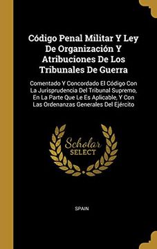 Libro Código Penal Militar Y Ley de Organización Y Atribuciones de Los ...