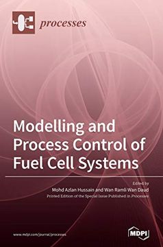 Libro Modelling and Process Control of Fuel Cell Systems (en Inglés) De - Buscalibre
