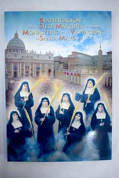 Libro Las 7 mártires del Primer Monasterio de la Visitación de Santa ...