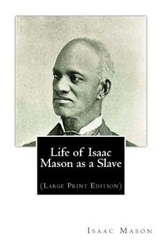 Libro Life of Isaac Mason as a Slave: (Large Print Edition) (en Inglés ...