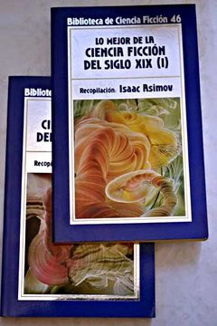 Libro Lo mejor de la ciencia ficcion del siglo XIX De Isaac Asimov, (Rec.) - Buscalibre