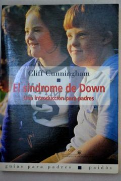 Libro El Síndrome De Down: Una Introducción Para Padres De Cliff Cunningham - Buscalibre