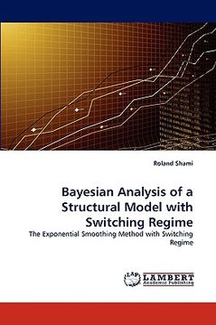 Libro bayesian analysis of a structural model with switching regime (en Inglés) De shami, roland ...