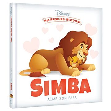 Libro Disney - mes Premières Histoires - Simba Aime son Papa De ...