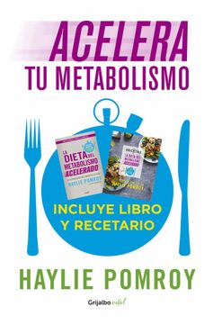 Libro Acelera tu Metabolismo (Paquete Digital) (Ebook) De Haylie Pomroy - Buscalibre