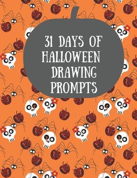 Libro 31 Days of Halloween Drawing Prompts: Celebrate All Hallows Eve ...