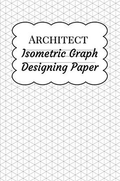Libro Architect Isometric Graph Designing Paper: Grid Paper for ...