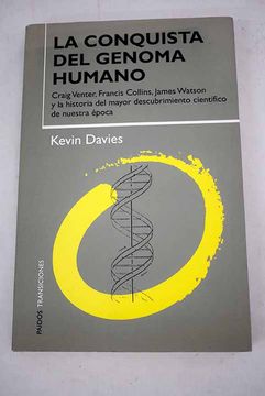 Libro La conquista del genoma humano: Craig Venter, Francis Collins, James Watson y la historia ...