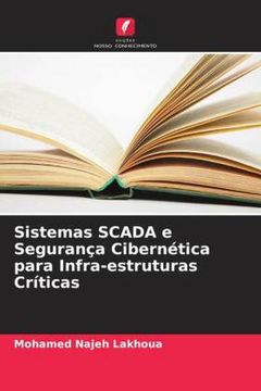 Libro Sistemas Scada e Seguran A Cibern Tica Para Infra-Estruturas Cr Ticas De Mohamed Najeh ...