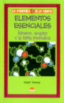 Libro Elementos Esenciales. Átomos, Quarks Y La Tabla Periódica De Matt ...