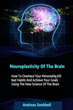 Libro Neuroplasticity Of The Brain: How To Overhaul Your Personality ...