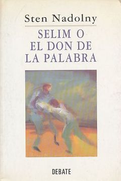 Libro Selim o el don del Lenguaje De Sten Nadolny - Buscalibre