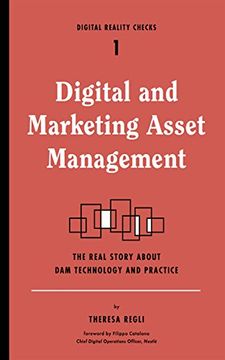 Libro Digital and Marketing Asset Management: The Real Story about Dam Technology and Practices ...