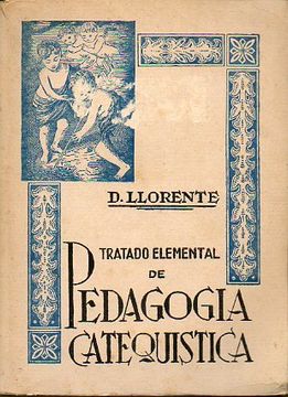 Libro tratado elemental de pedagogía catequística. sexta edición. De ...