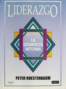 Libro Liderazgo - la Grandeza Interna De Peter Koestenbaum - Buscalibre