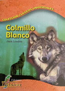 Libro Colmillo blanco De Jack London - Buscalibre Chile