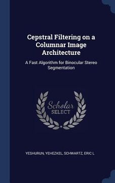 Libro Cepstral Filtering on a Columnar Image Architecture: A Fast ...