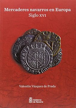 Libro Mercaderes navarros en Europa (siglo XVI) (Historia) De Valentín ...