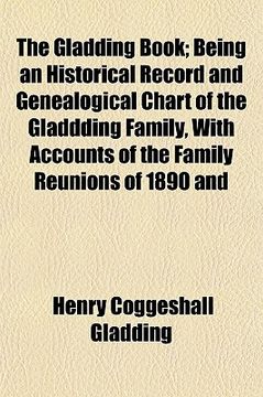 Libro the gladding book; being an historical record and genealogical ...
