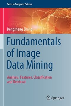 Libro Fundamentals of Image Data Mining: Analysis, Features, Classification and Retrieval (en ...