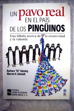 Libro Un pavo real en el país de los pingüinos: una fábula acerca de la ...