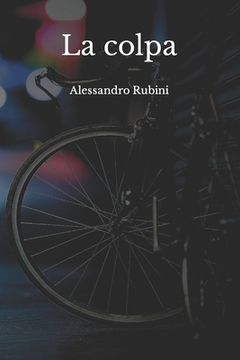 Libro La colpa (en Italiano) De Rubini, Alessandro - Buscalibre