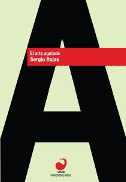 Libro El Arte Agotado De Sergio Rojas - Buscalibre