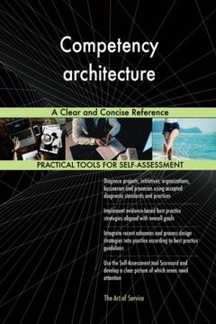 Libro Competency Architecture: A Clear and Concise Reference De ...
