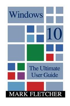 Libro Windows 10: The Ultimate User Guide: (Windows 10 Manual, Windows ...
